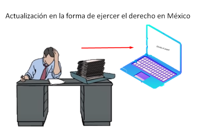 Actualización en la forma de ejercer el derecho en México ...