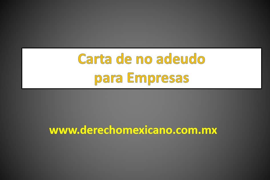 Carta de no adeudo para Empresas - derechomexicano.com.mx