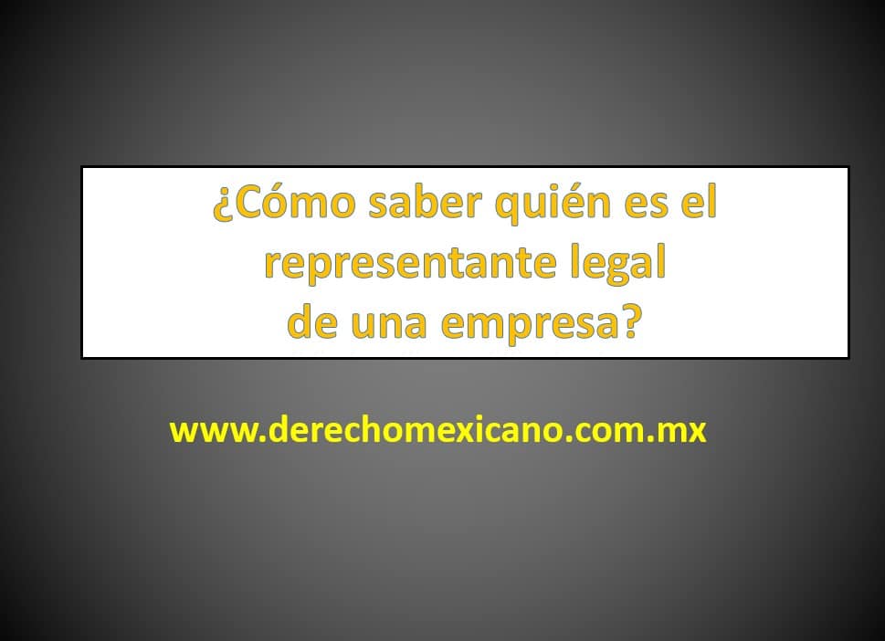 ¿cómo Saber Quién Es El Representante Legal De Una Empresa